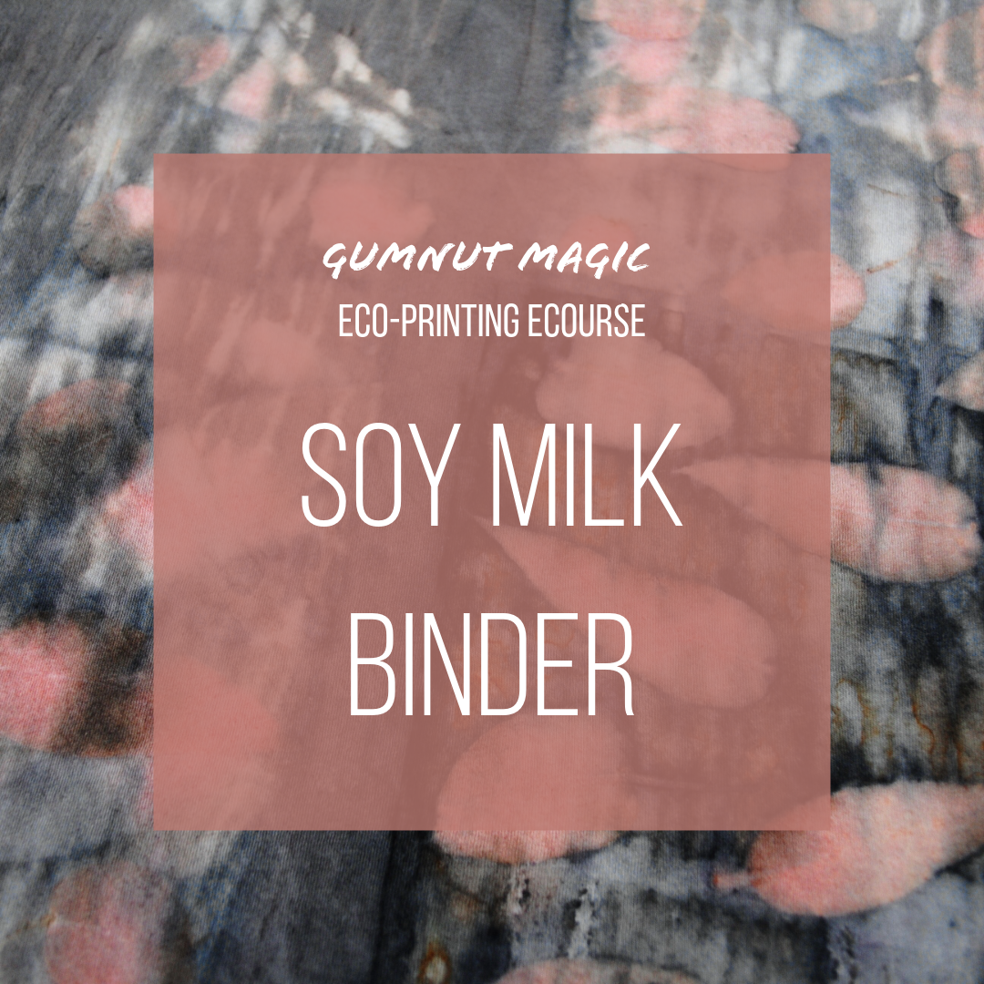 Eco-printing on Cotton with Soy Milk Binder – Gumnut Magic